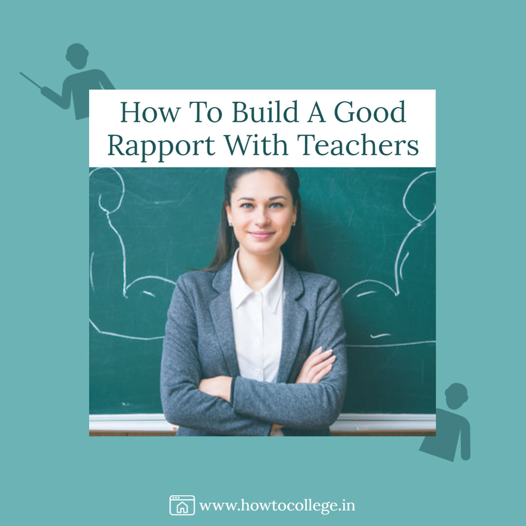 How To Build a Good Rapport With Teachers – How To College